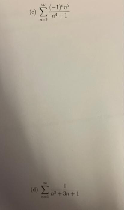 Solved 2. (each 5pt) Determine if the following series | Chegg.com