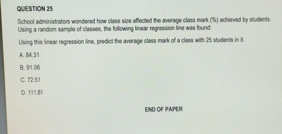 QUESTION 25School administrators wondered how class | Chegg.com