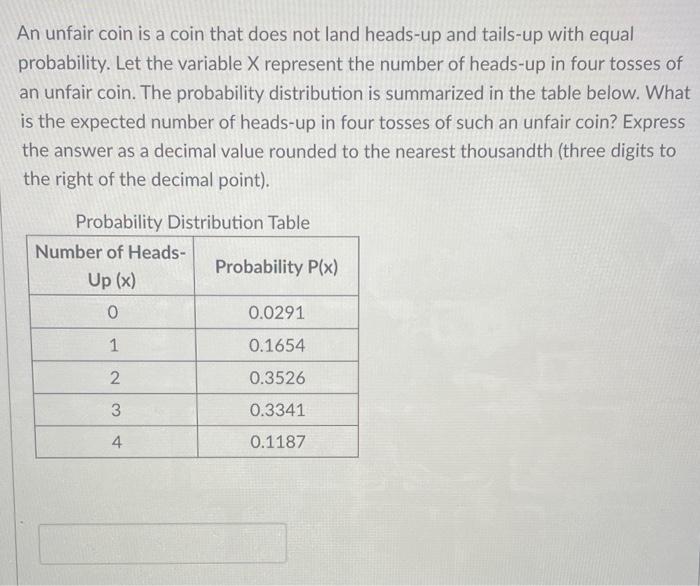 Solved An unfair coin is a coin that does not land heads-up | Chegg.com