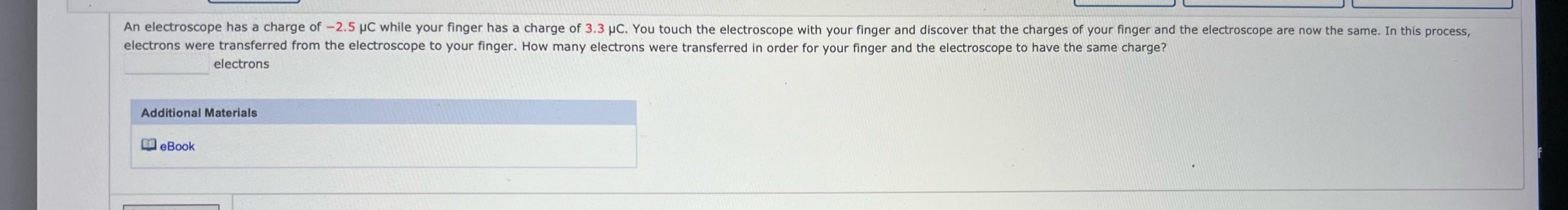 Solved An electroscope has a charge of -2.5 (Mu letter) ﻿C | Chegg.com