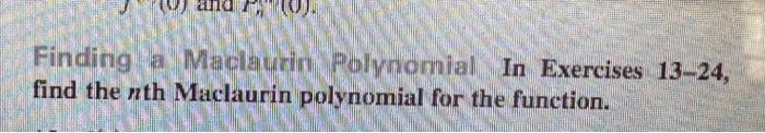 Solved Finding a Maclaurin Polynomial In Exercises 13-24, | Chegg.com