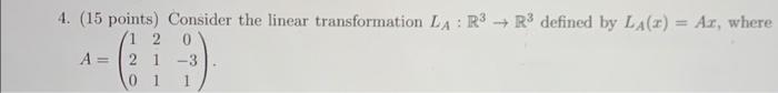 Solved 4. (15 points) Consider the linear transformation | Chegg.com