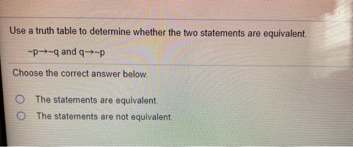 Solved Use A Truth Table To Determine Whether The Two