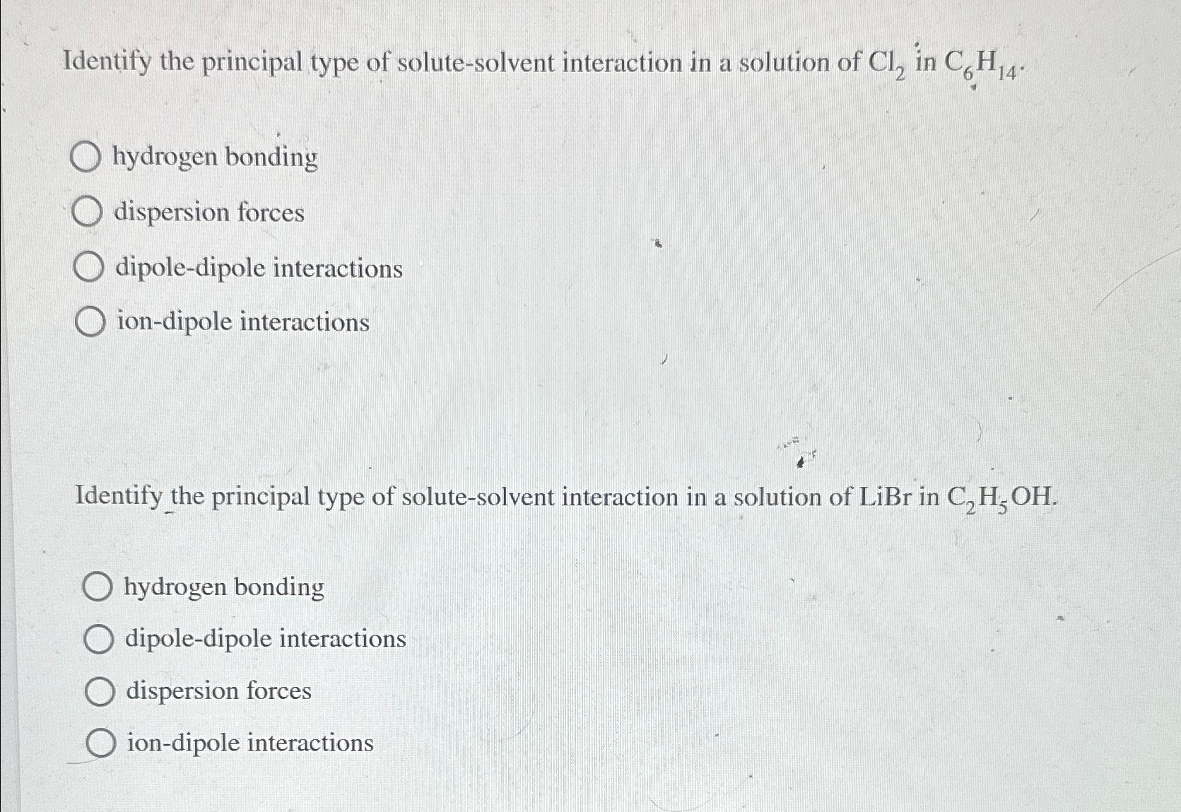 Solved Identify the principal type of solute-solvent | Chegg.com Solved Identify the principal type of solute-solvent | Chegg.com