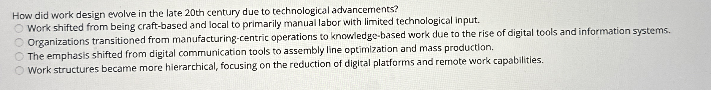 Solved How did work design evolve in the late 20th century | Chegg.com