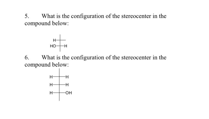 Solved 5. What is the configuration of the stereocenter in | Chegg.com