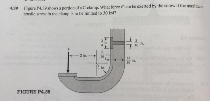 Solved 4.39 Figure P4.39 shows a portion of a C-clamp. What | Chegg.com