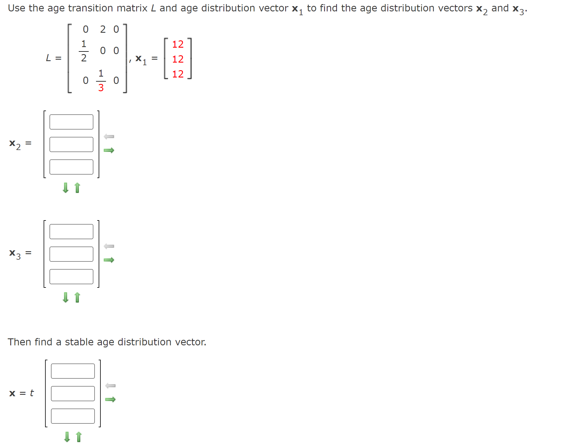 Solved Use the age transition matrix L ﻿and age distribution | Chegg.com