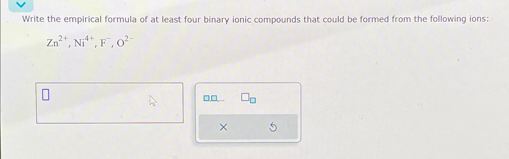 Solved Write the empirical formula of at least four binary | Chegg.com