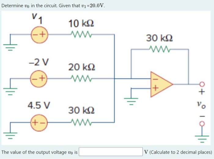 Solved Determine vo in the circuit. Given that vi=20.0V. V | Chegg.com