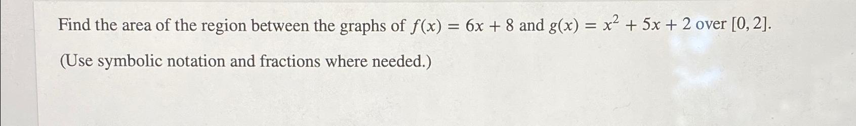 Solved Find the area of the region between the graphs of | Chegg.com
