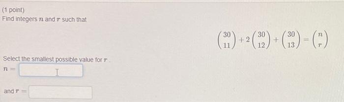 Solved (1 point) Find integers n and r such that | Chegg.com