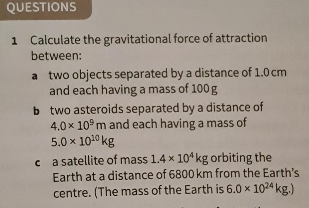 Solved QUESTIONS 1 Calculate the gravitational force of | Chegg.com