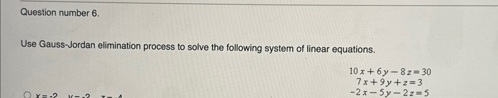 Solved Question number 6.Use Gauss-Jordan elimination | Chegg.com