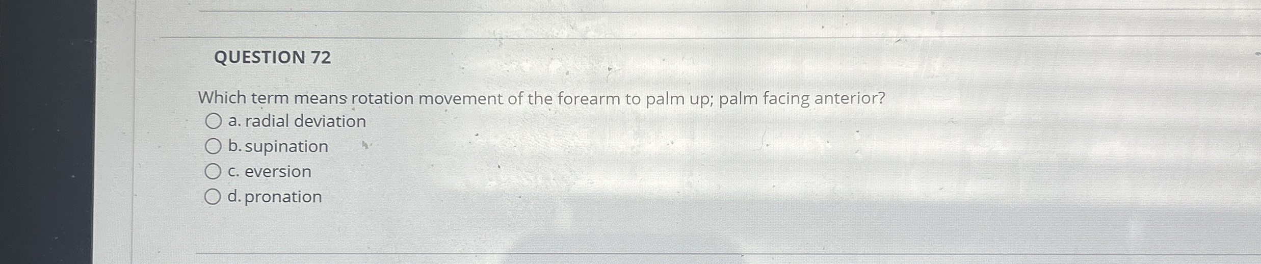 Solved QUESTION 72Which term means rotation movement of the | Chegg.com