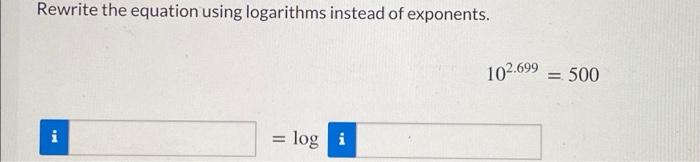 Solved Rewrite the equation using logarithms instead of | Chegg.com