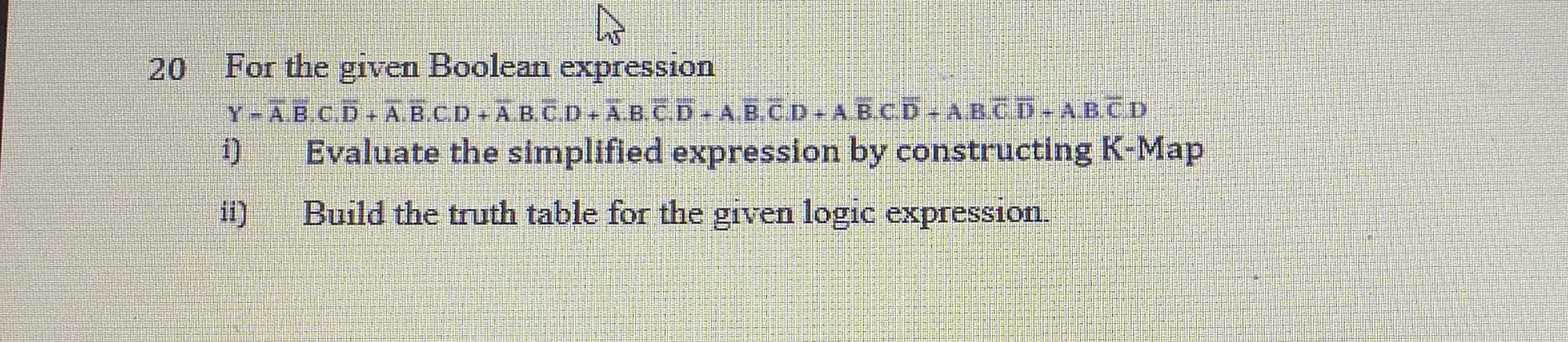 Solved For the given Boolean expression Y-AB.CD+AB.CD+A | Chegg.com