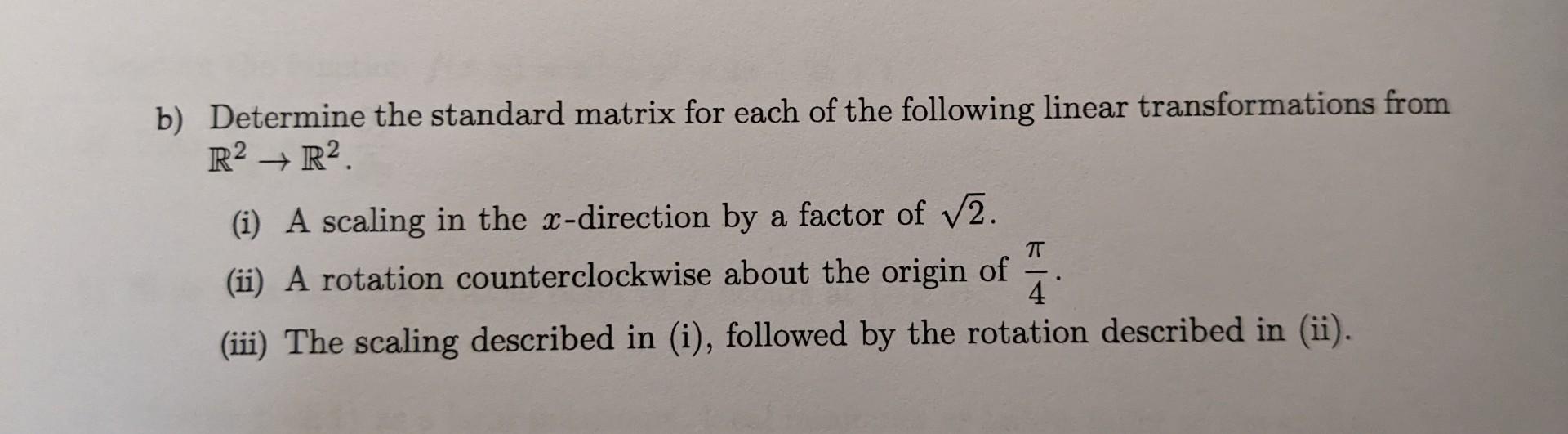 Solved b) Determine the standard matrix for each of the | Chegg.com