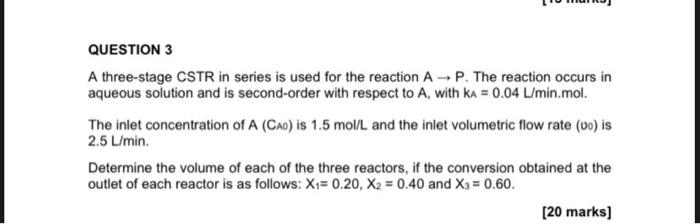 Solved QUESTION 3 A three-stage CSTR in series is used for | Chegg.com