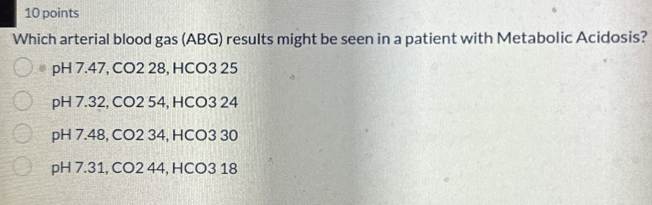 Solved 10 ﻿pointsWhich arterial blood gas (ABG) ﻿results | Chegg.com