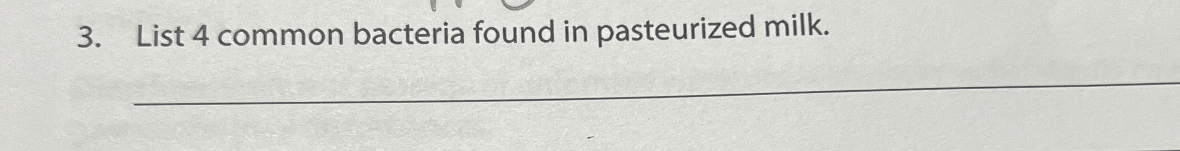 Solved List 4 ﻿common bacteria found in pasteurized milk. | Chegg.com
