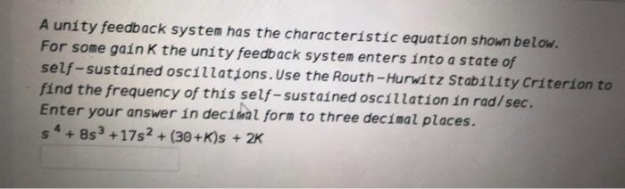 Solved A unity feedback system has the characteristic | Chegg.com
