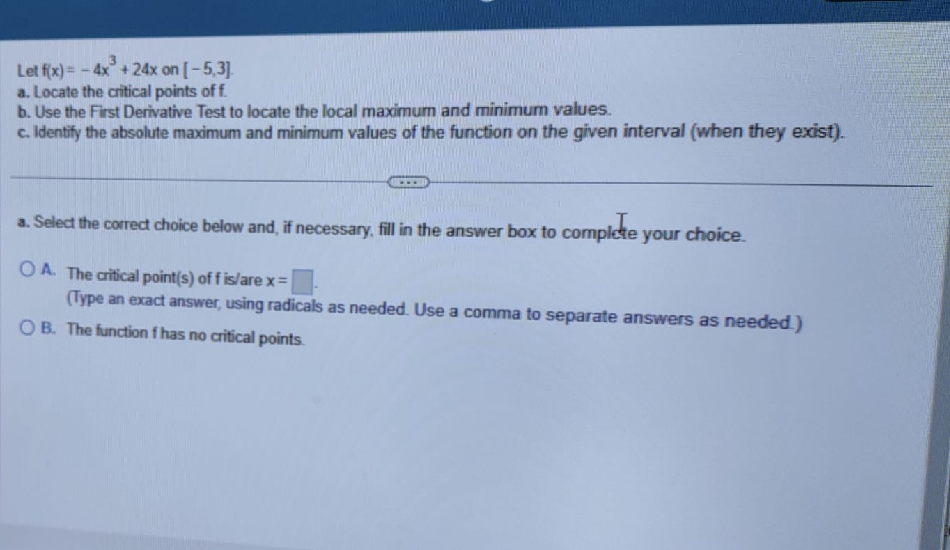 Solved Let f(x)=-4x3+24x ﻿on -5,3a. ﻿Locate the critical | Chegg.com