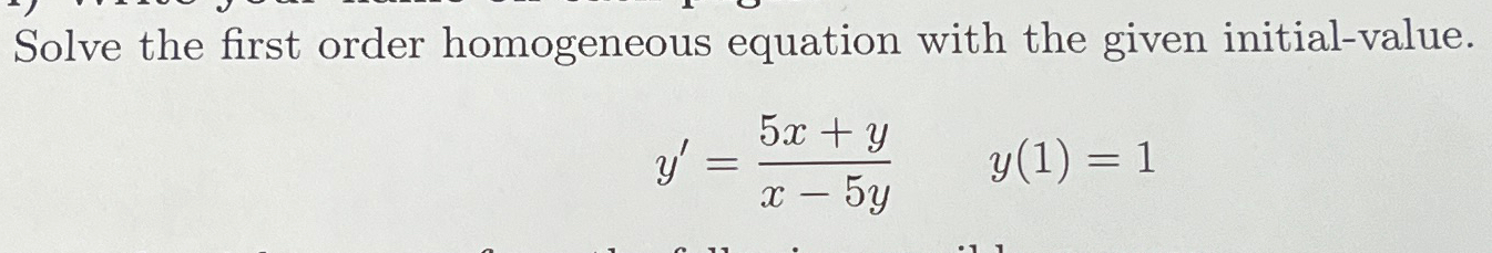 Solved Solve the first order homogeneous equation with the | Chegg.com