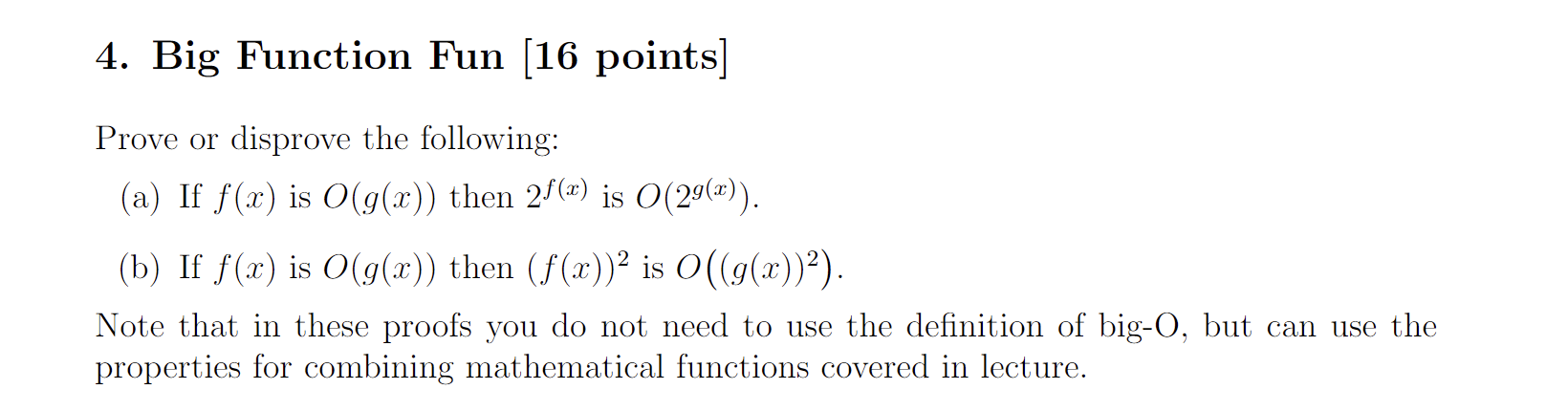 Solved Big Function Fun [16 ﻿points]Prove or disprove the | Chegg.com