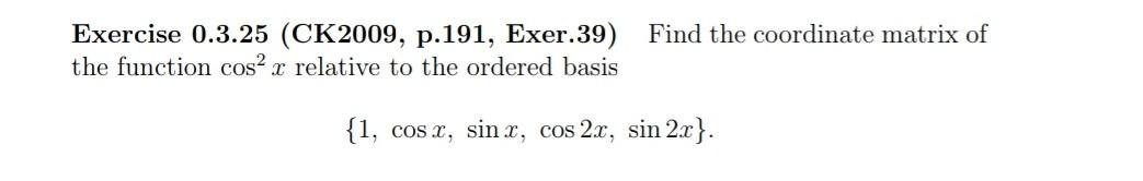 Solved Exercise 0.3.25 (CK2009, p.191, Exer. 39) Find the | Chegg.com Solved Exercise 0.3.25 (CK2009, p.191, Exer. 39) Find the | Chegg.com