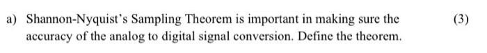Solved a) Shannon-Nyquist's Sampling Theorem is important in | Chegg.com