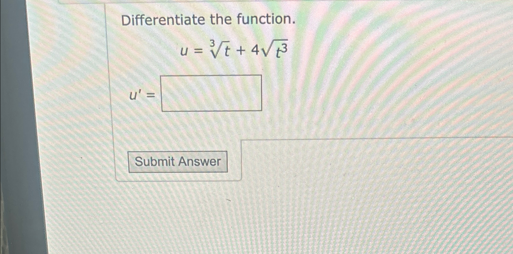 Solved Differentiate the function.u=t3+4t32u'= | Chegg.com