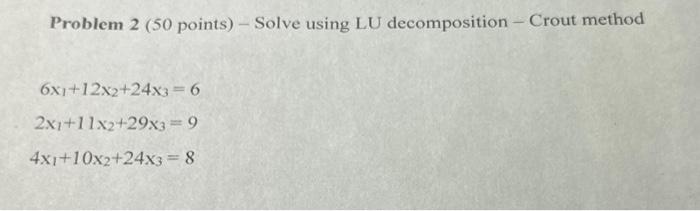 Solved Problem 2 ( 50 points) - Solve using LU decomposition | Chegg.com