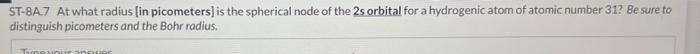 Solved ST-8A.7 At what radius [in picometers] is the | Chegg.com