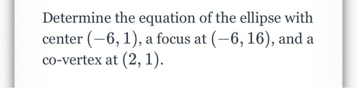 Solved Determine the equation of the ellipse with center | Chegg.com