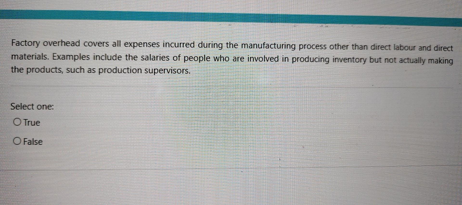 Solved Factory overhead covers all expenses incurred during | Chegg.com