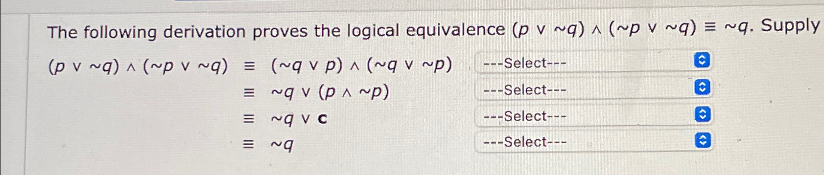 Solved The following derivation proves the logical | Chegg.com