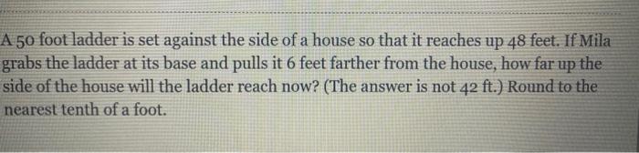 Solved A 50 foot ladder is set against the side of a house | Chegg.com