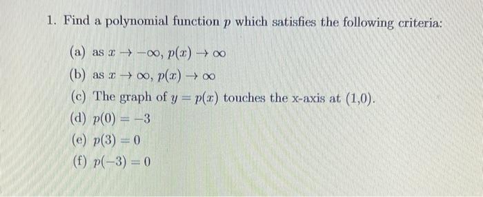 Solved 1. Find a polynomial function p which satisfies the | Chegg.com