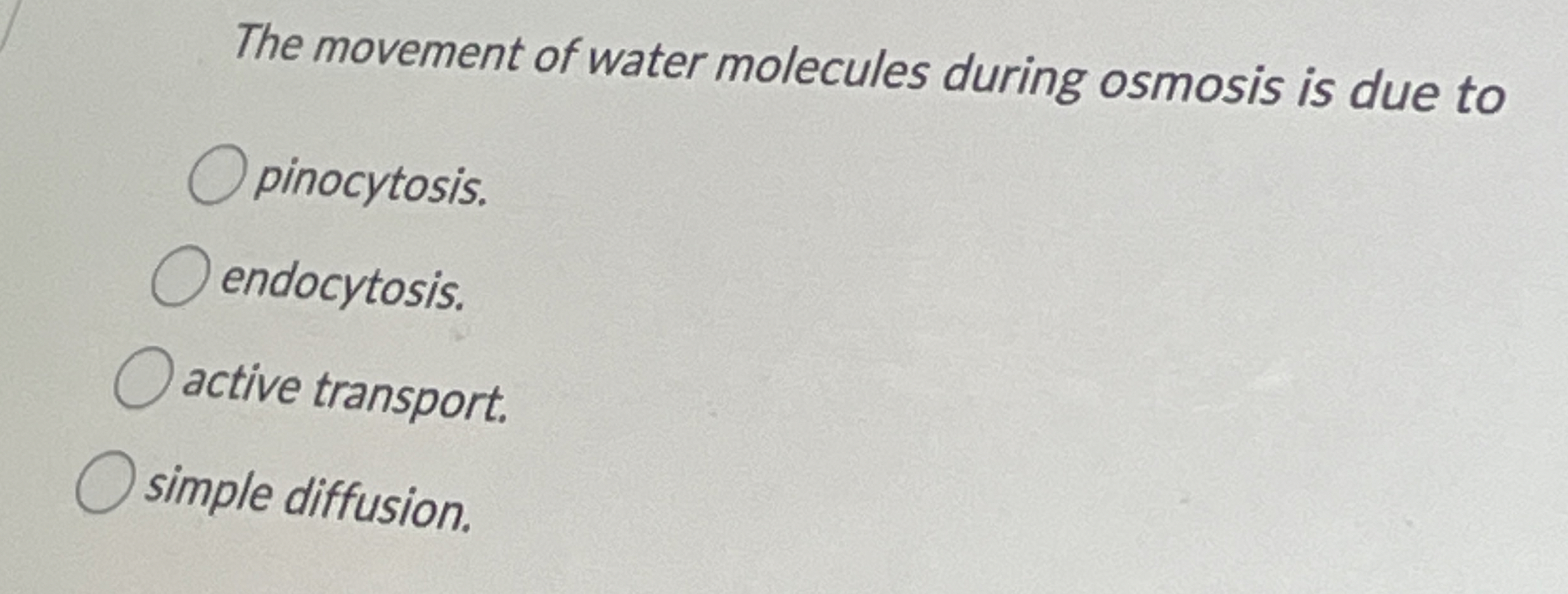 Solved The movement of water molecules during osmosis is due | Chegg.com