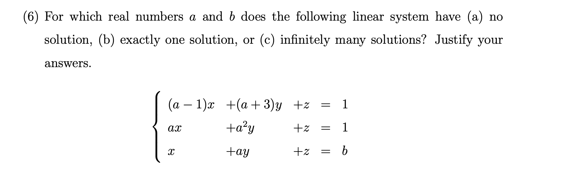 Solved (6) ﻿For which real numbers a and b ﻿does the | Chegg.com
