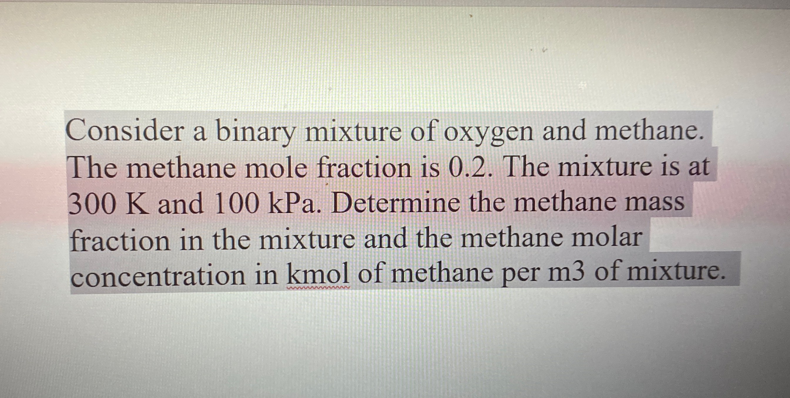 Solved Consider a binary mixture of oxygen and methane. The | Chegg.com