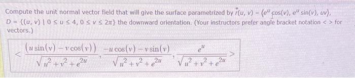 Solved Compute the unit normal vector field that will give | Chegg.com