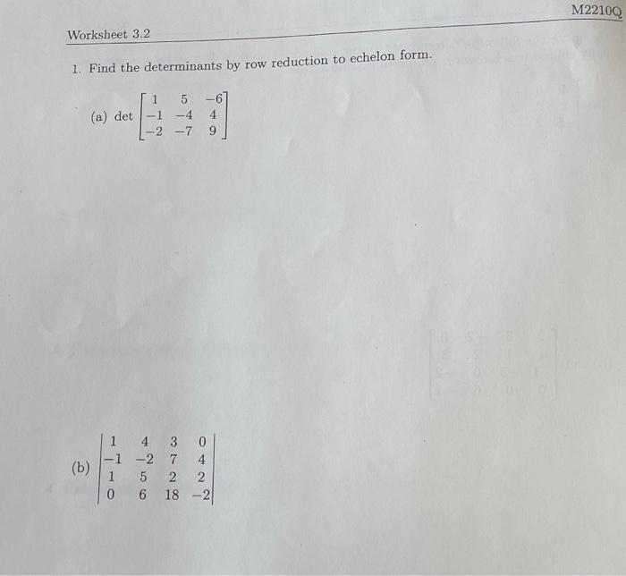 Solved 1. Find the determinants by row reduction to echelon | Chegg.com