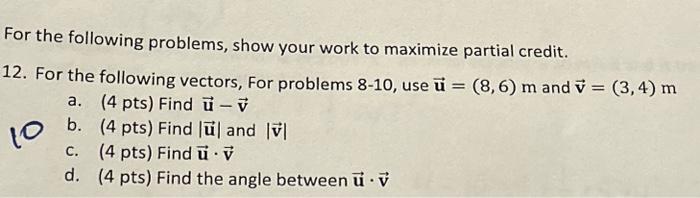 Solved For the following problems, show your work to | Chegg.com