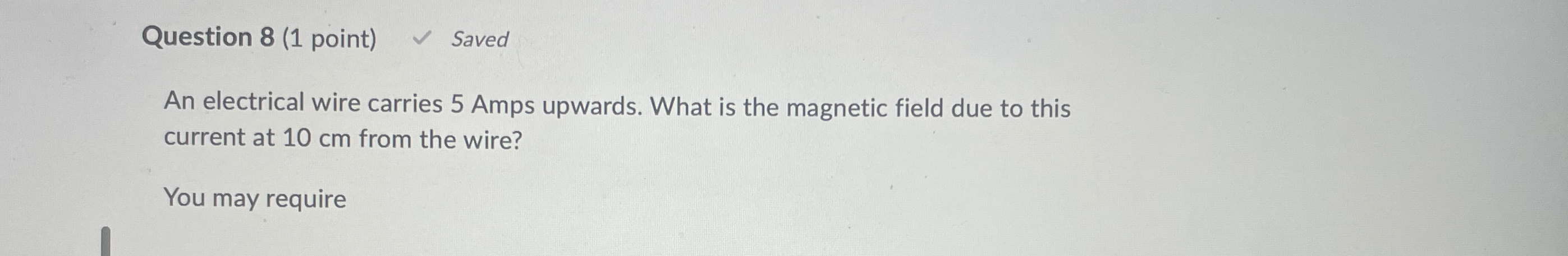Solved Question 8 (1 ﻿point) ﻿SavedAn electrical wire | Chegg.com