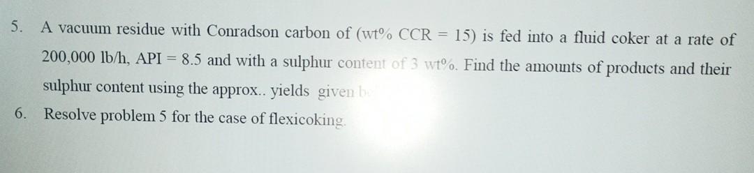 Solved 5. A vacuum residue with Conradson carbon of (wt% CCR | Chegg.com