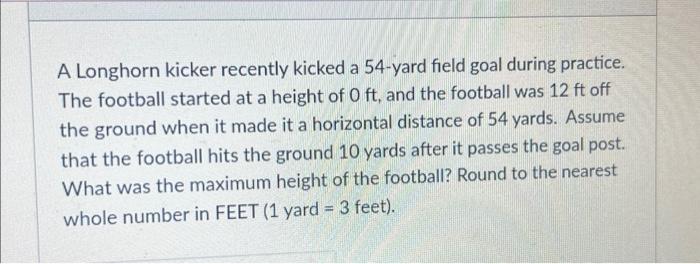 Solved A Longhorn kicker recently kicked a 54-yard field | Chegg.com