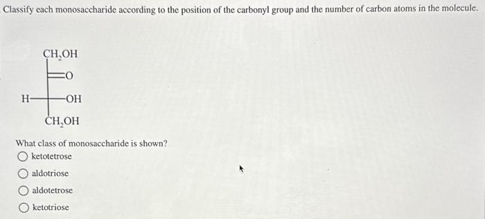Solved Classify each monosaccharide according to the | Chegg.com