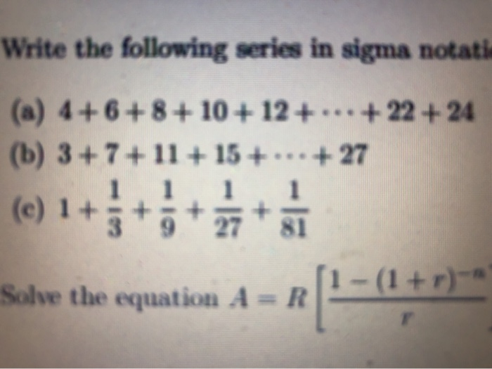 Solved Write the following series in sigma notati (a) 4+6+8+ | Chegg.com